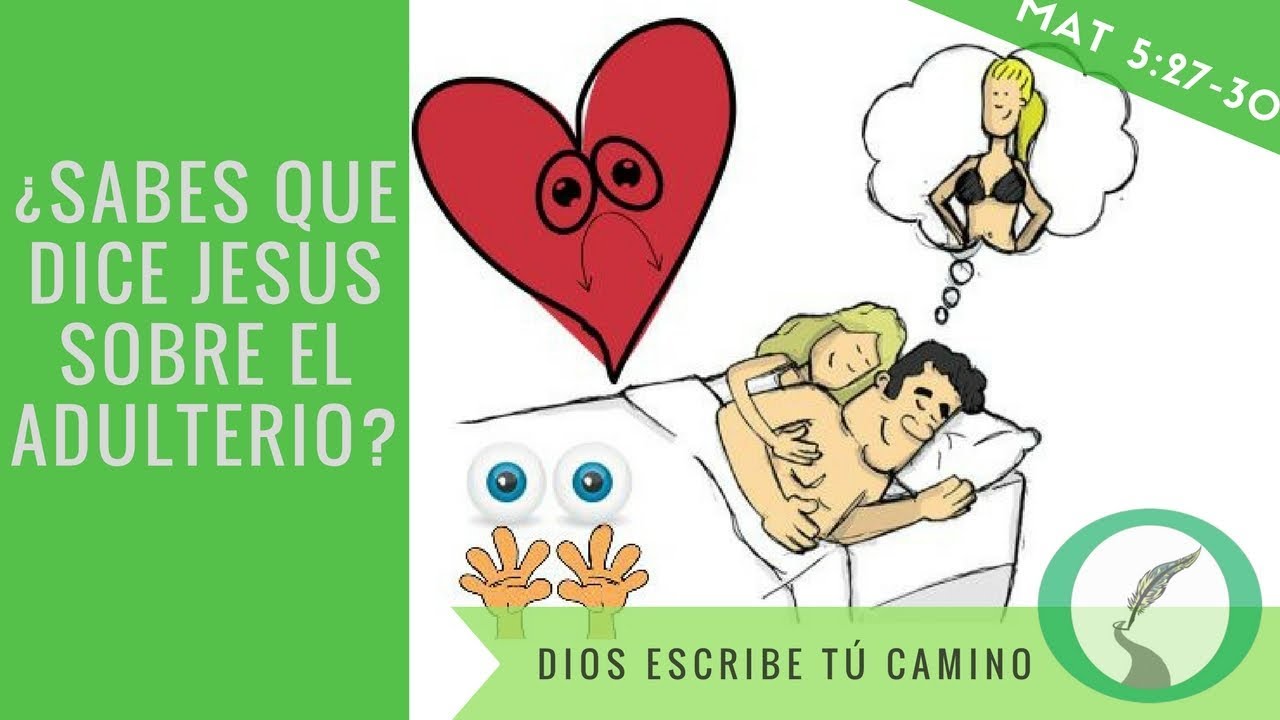 Jesús y el adulterio Mateo 5: 27-30 [Dios Escribe Tú Camino] - YouTube