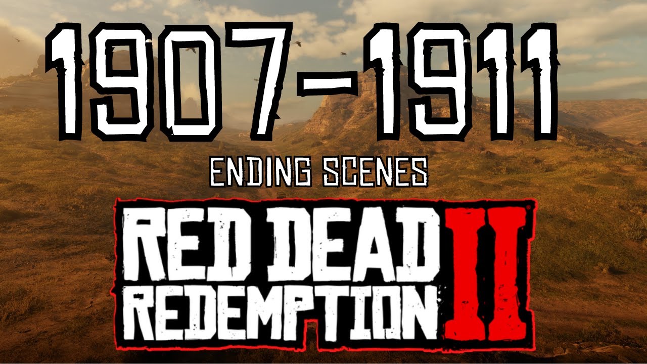 1907 - 1911 | ENDING SCENES | RED DEAD REDEMPTION 2 - YouTube