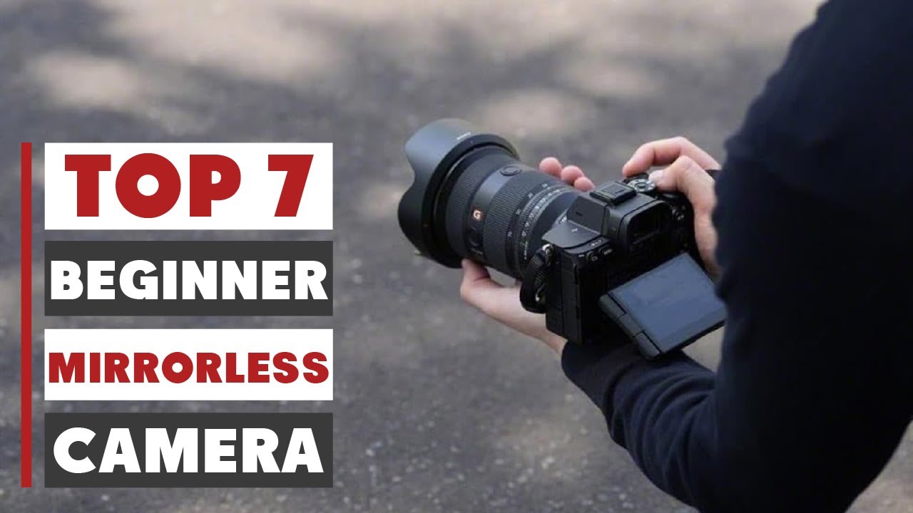 7 Best Mirrorless Cameras for Beginners That Make Learning Photography ...