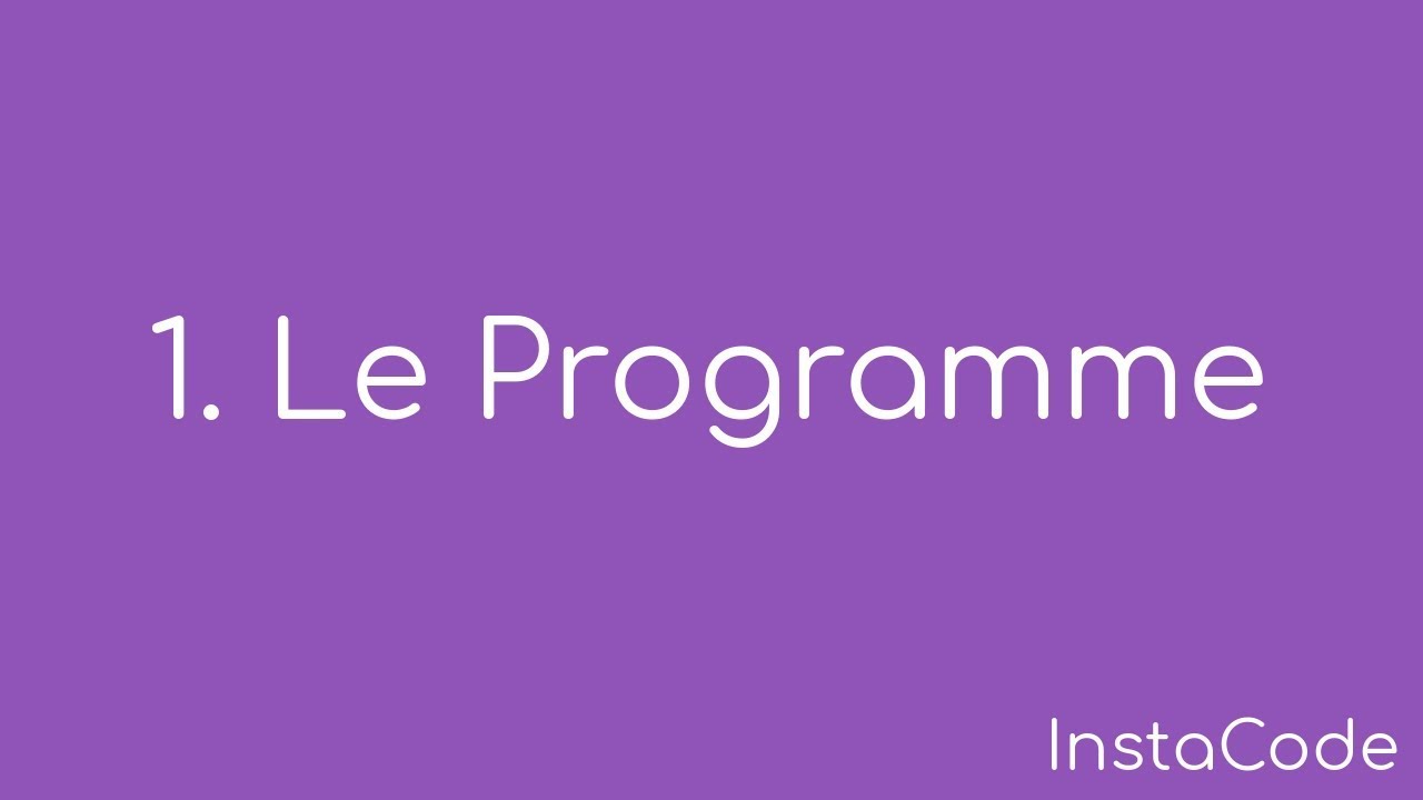 Apprendre à Coder - 1. Le Programme - InstaCode - YouTube