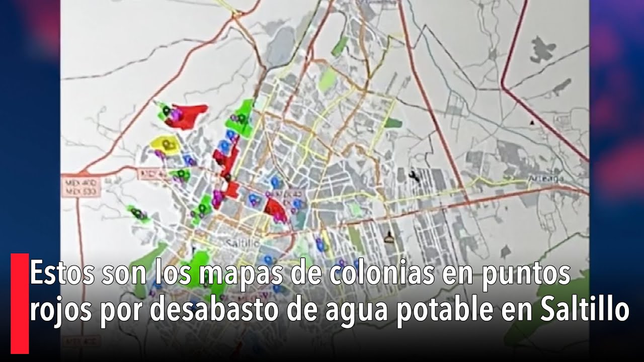 Estos son los mapas de colonias en puntos rojos por desabasto de agua ...
