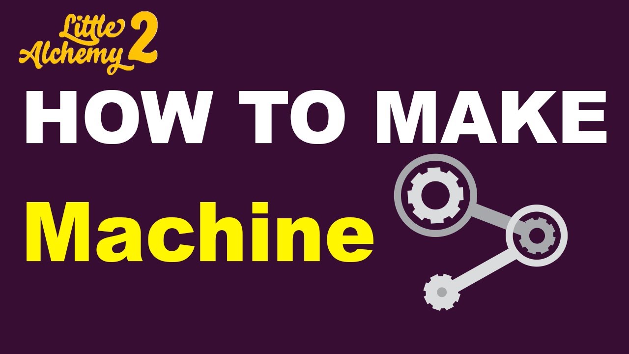 How To Make A Machine In Little Alchemy 2 Step By Step Guide YouTube how-to-make-a-machine-in-little-alchemy-2-step-by-step-guide-youtube