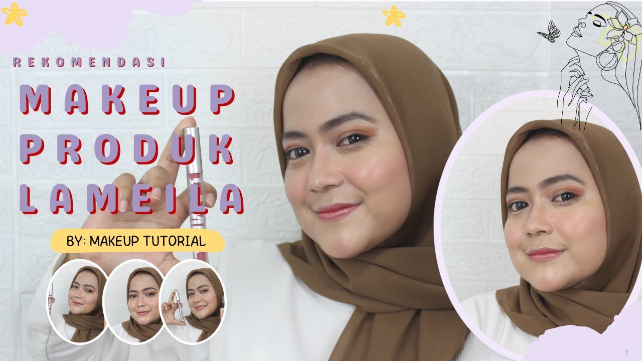 MAKEUP TUTORIAL REVIEW PRODUK LAMEILA - YouTube