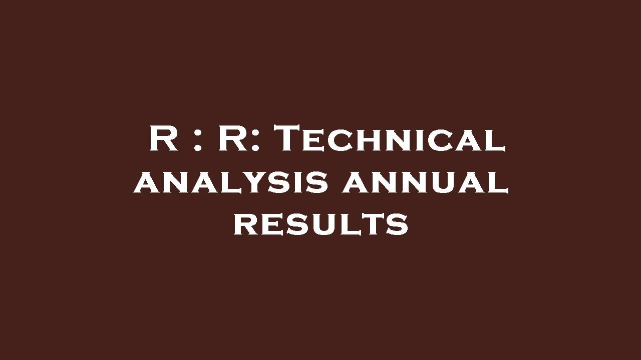 R : R: Technical analysis annual results - YouTube