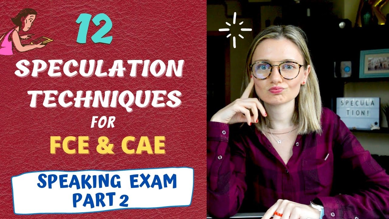 12 speculation techniques to score high in your FCE & CAE speaking exam ...