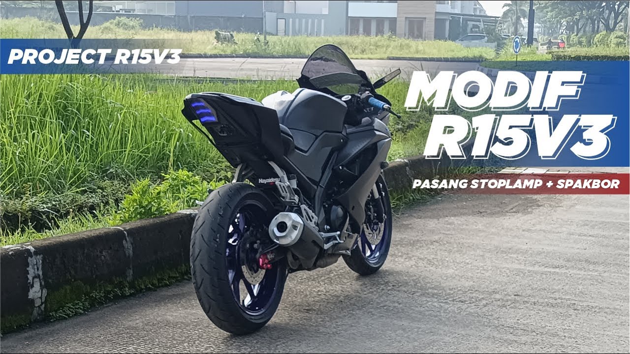 MODIF YAMAHA R15 V3 LAGI! || Pasang Stoplamp + Spakbor Depan - YouTube