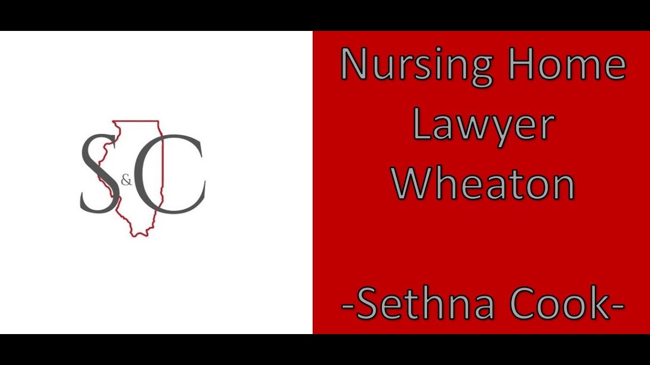 Nursing Home Lawyer Wheaton | Nursing Home Abuse Attorney In Wheaton Illinois | Best Neglect Lawyer