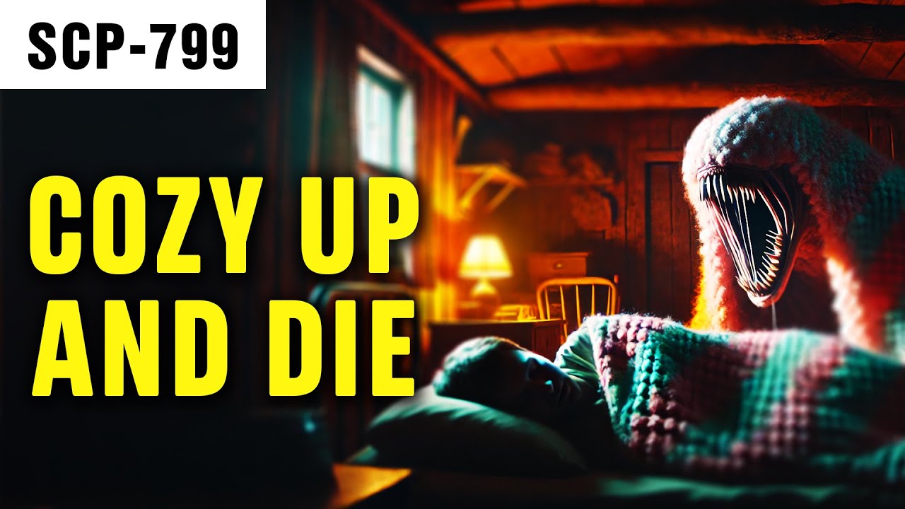 Cozy Up and Die | SCP-799 - YouTube