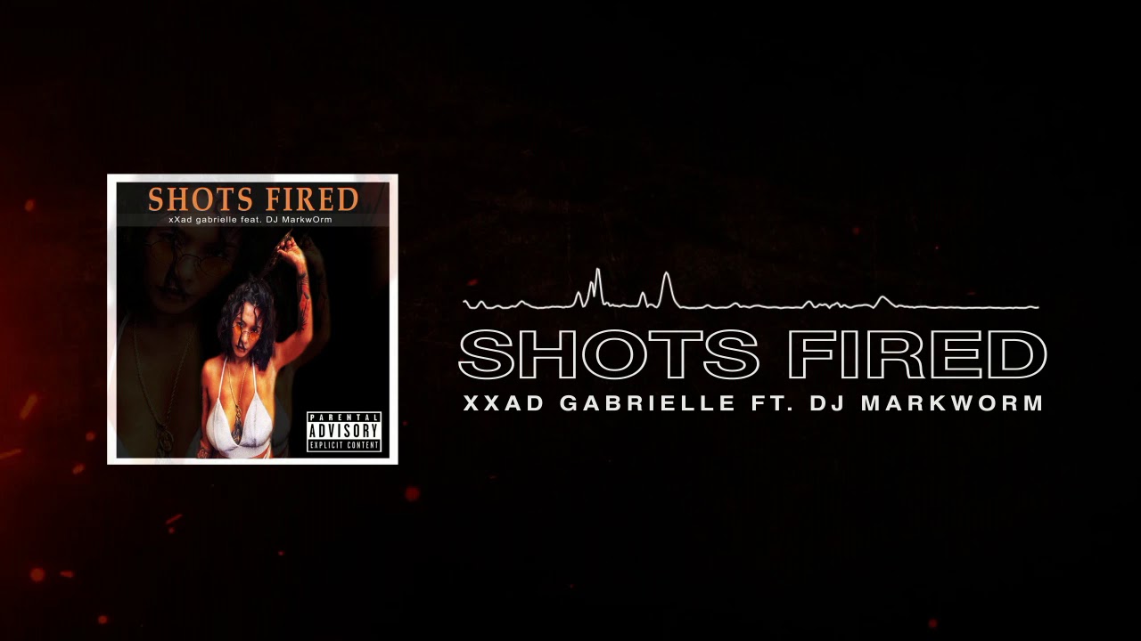 Xxad Gabrielle - Shots Fired feat DJ MarkwOrm - YouTube
