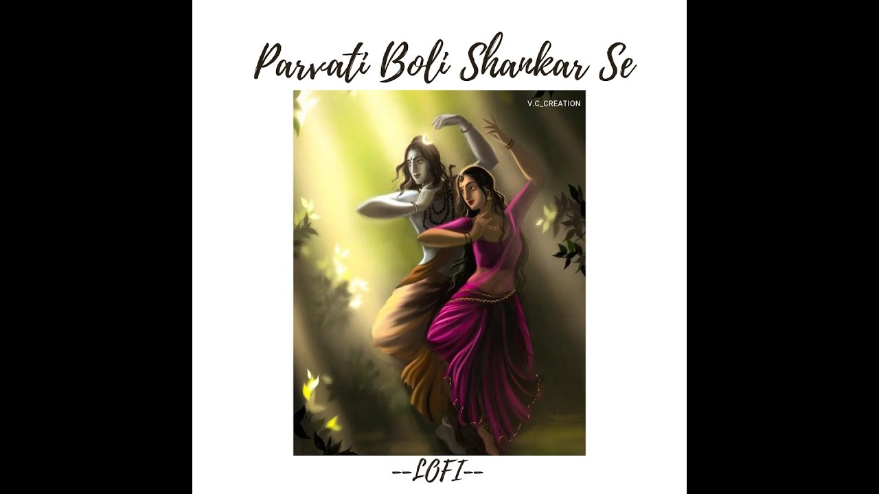 Parvati Boli Shankar Se - O Bholenath Ji Song | Lofi Song | Hansraj ...