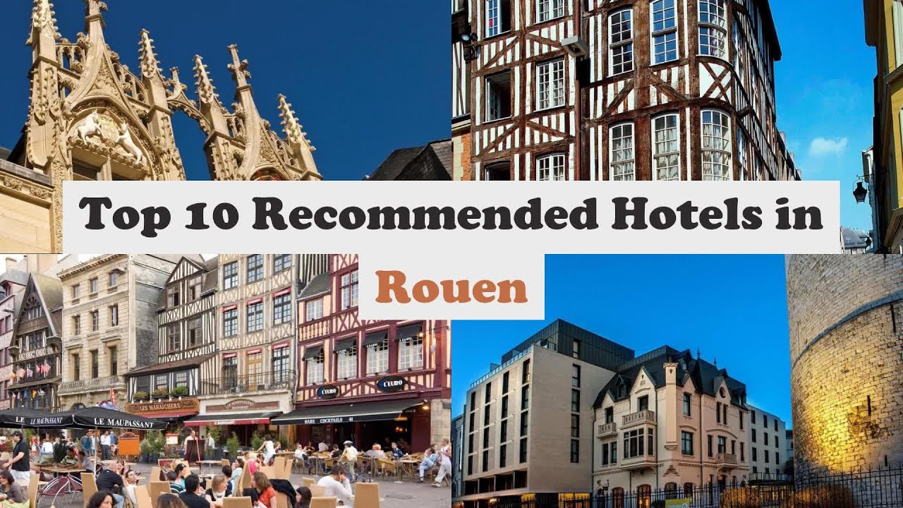 Top 10 Recommended Hotels In Rouen | Best Hotels In Rouen - YouTube