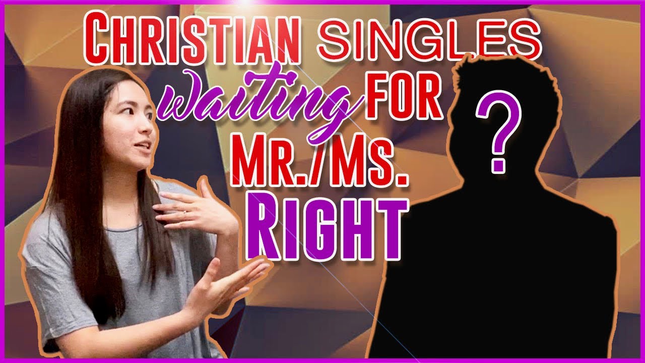 SINGLES waiting for their God-given partner | Christian DATING 101 ...