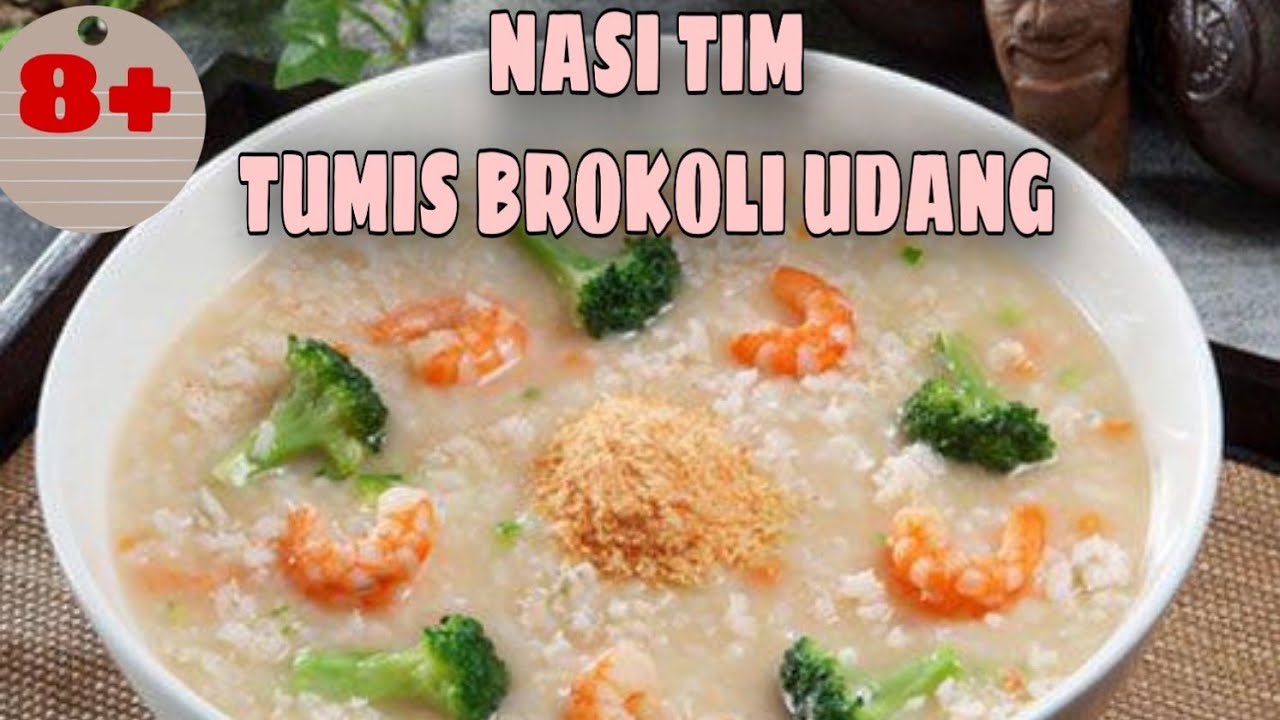 Nasi Tim MPASI 8 - 10 Bulan - Tumis Brokoli udang - menu lengkap - YouTube