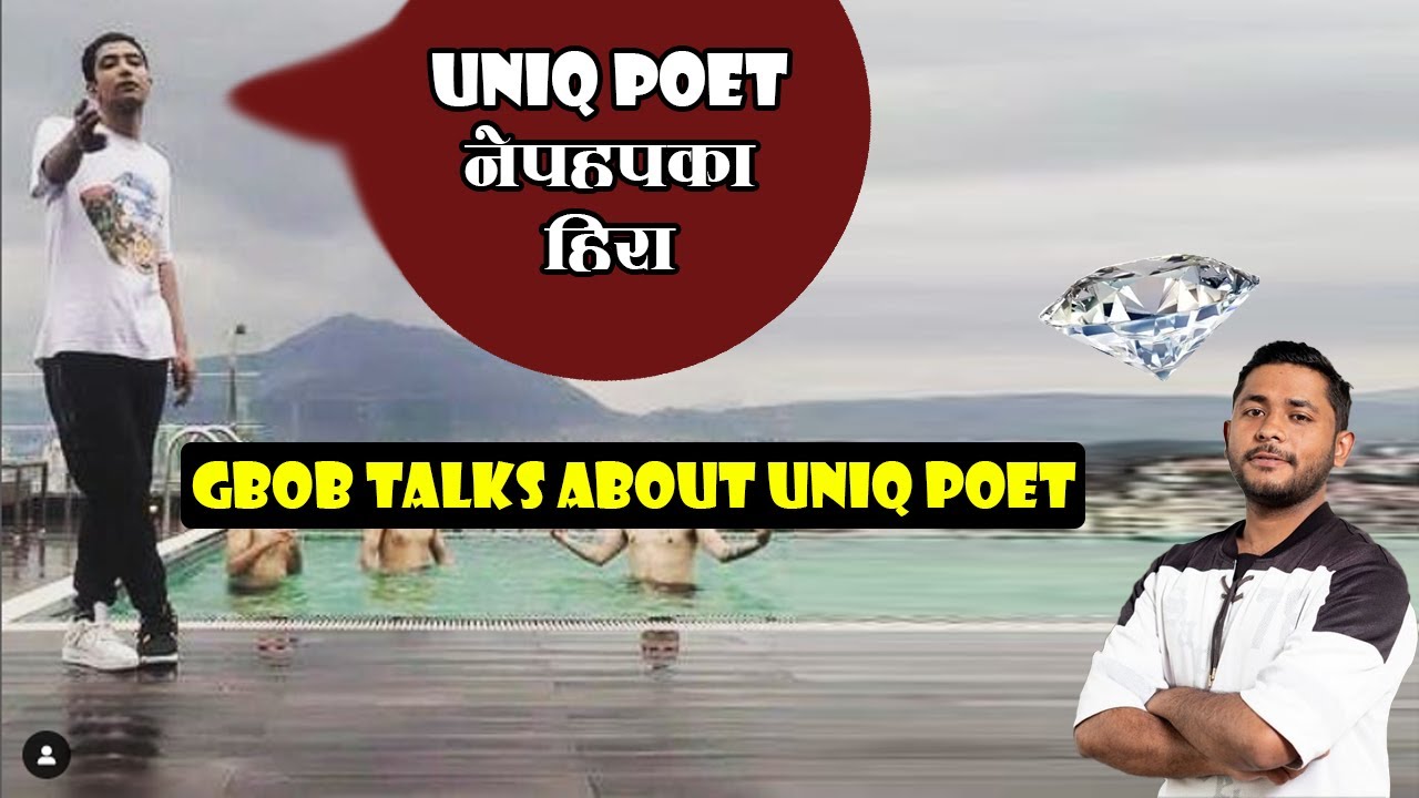 GBOB TALKS ABOUT UNIQ POET || UNIQ POET IS BEST DIAMOND OF NEPHOP - YouTube