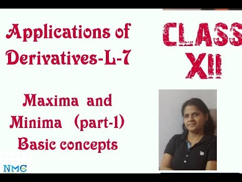 Applications of Derivatives- Lecture 7-Maxima and Minima -part 1 - YouTube