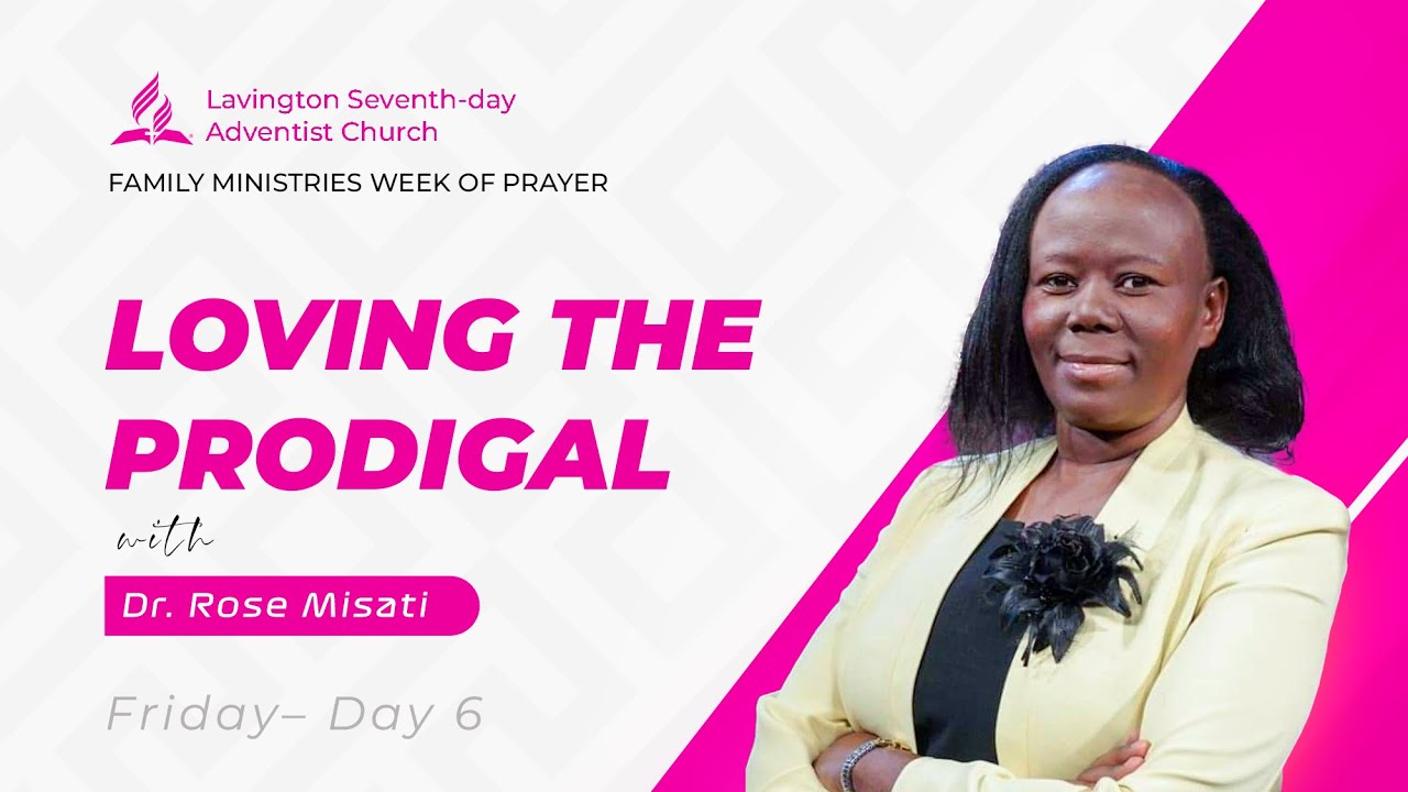 Day 6 | Loving Your Child when they are a Prodigal – Dr. Rose Misati ...
