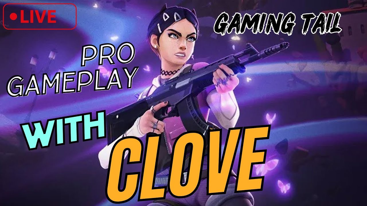 PRO GAMEPLAY WITH CLOVE | VALORENT LIVE || GAMEING TAIL || #live # ...