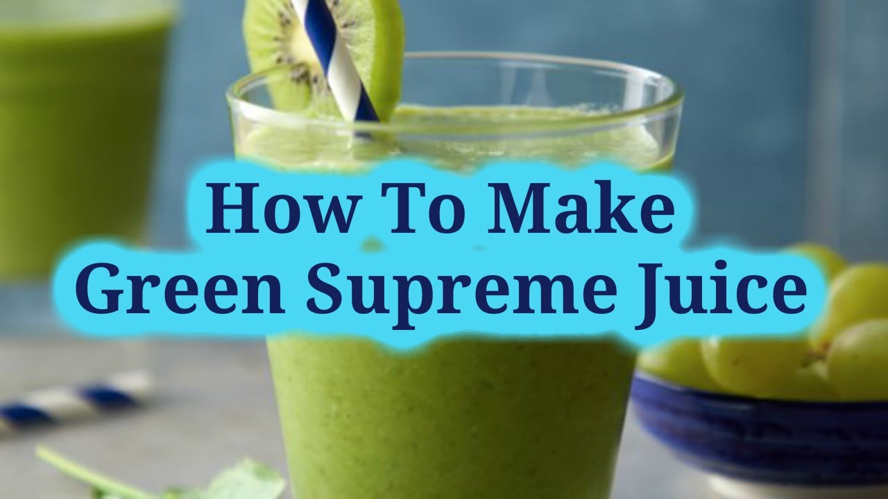 Recipe - How To Make Green Supreme Juice - YouTube