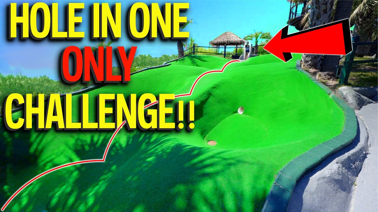 The Best Mini Golf Course Ever! - Hole In One ONLY Challenge! - YouTube