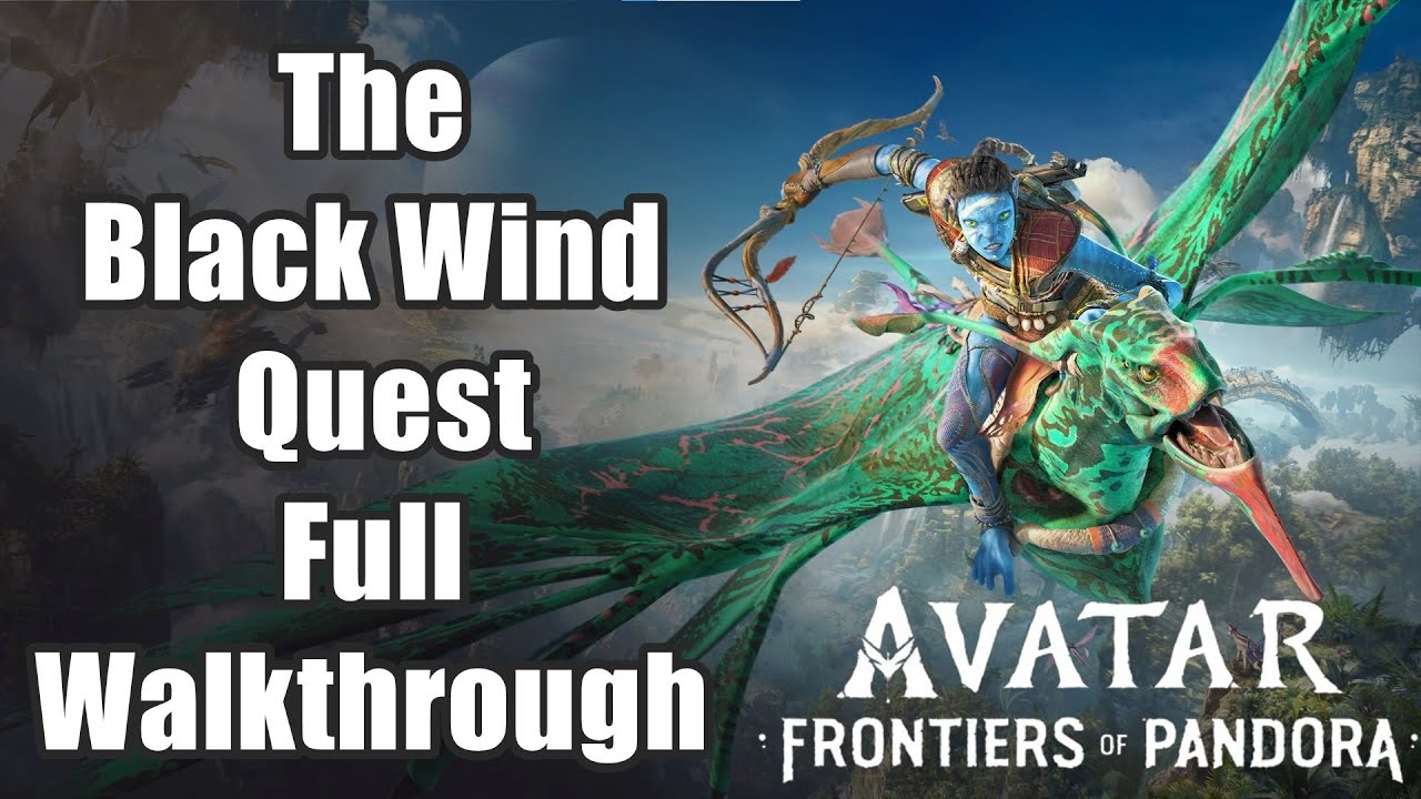 Avatar: Frontiers of Pandora - The Black Wind Quest Full Walkthrough - YouTube