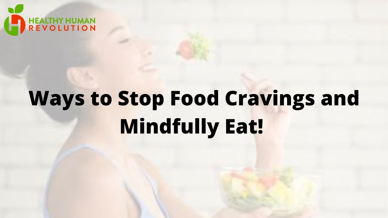Ways to Stop Food Craving and Mindfully Eat - YouTube
