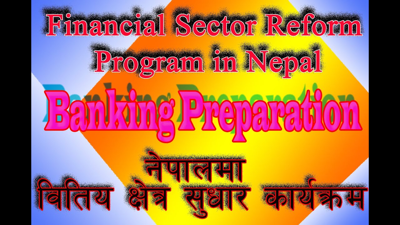 Financial Sector Reform Program in Nepal (FSRP in Nepal) Nepal Bank ...