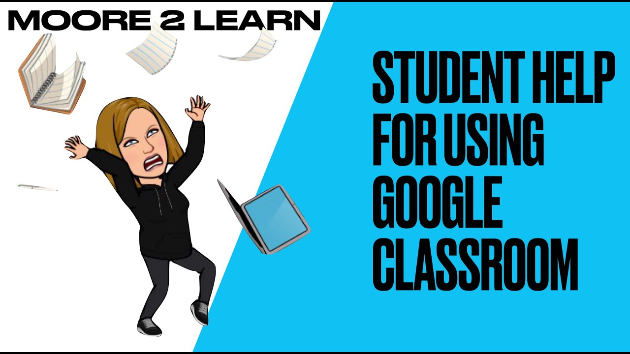 GOOGLE CLASSROOM- STUDENT HELP. How to use google classroom, see ...