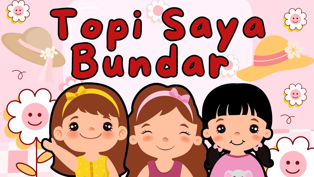 Topi Saya Bundar || Lagu anak Indonesia || Lagu anak Topi Saya Bundar ...