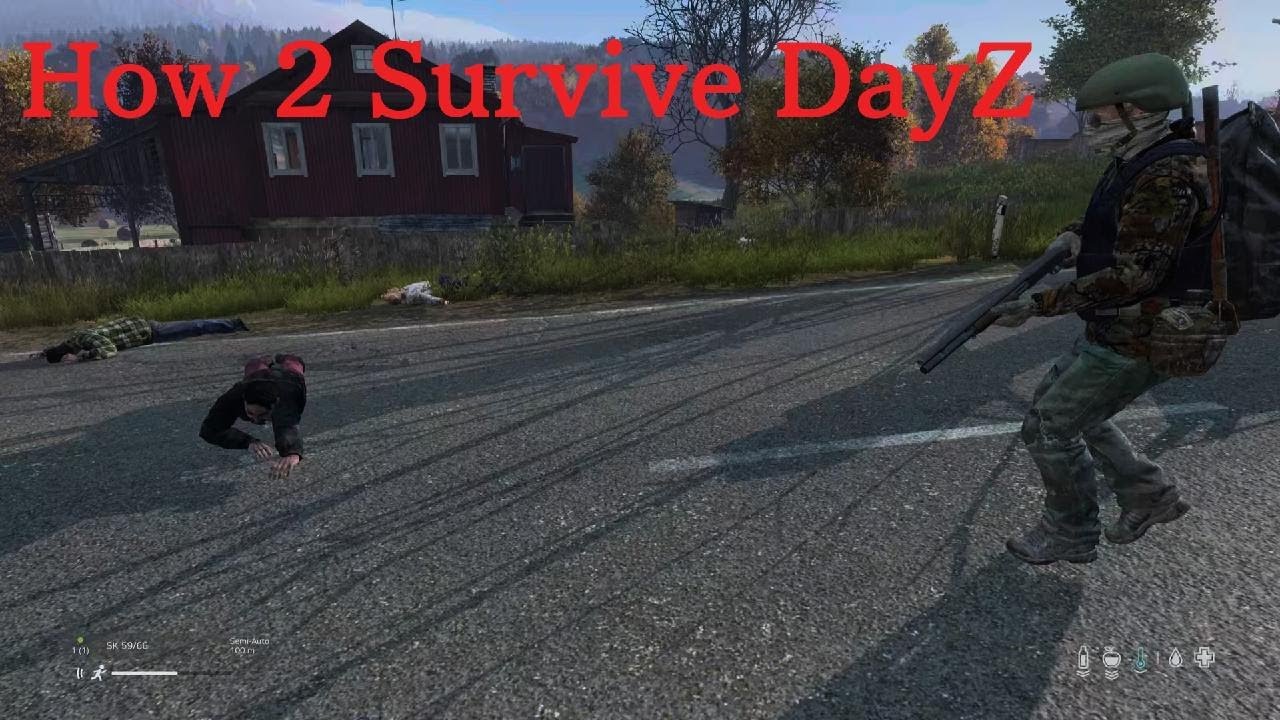 How 2 survive in DayZ - YouTube