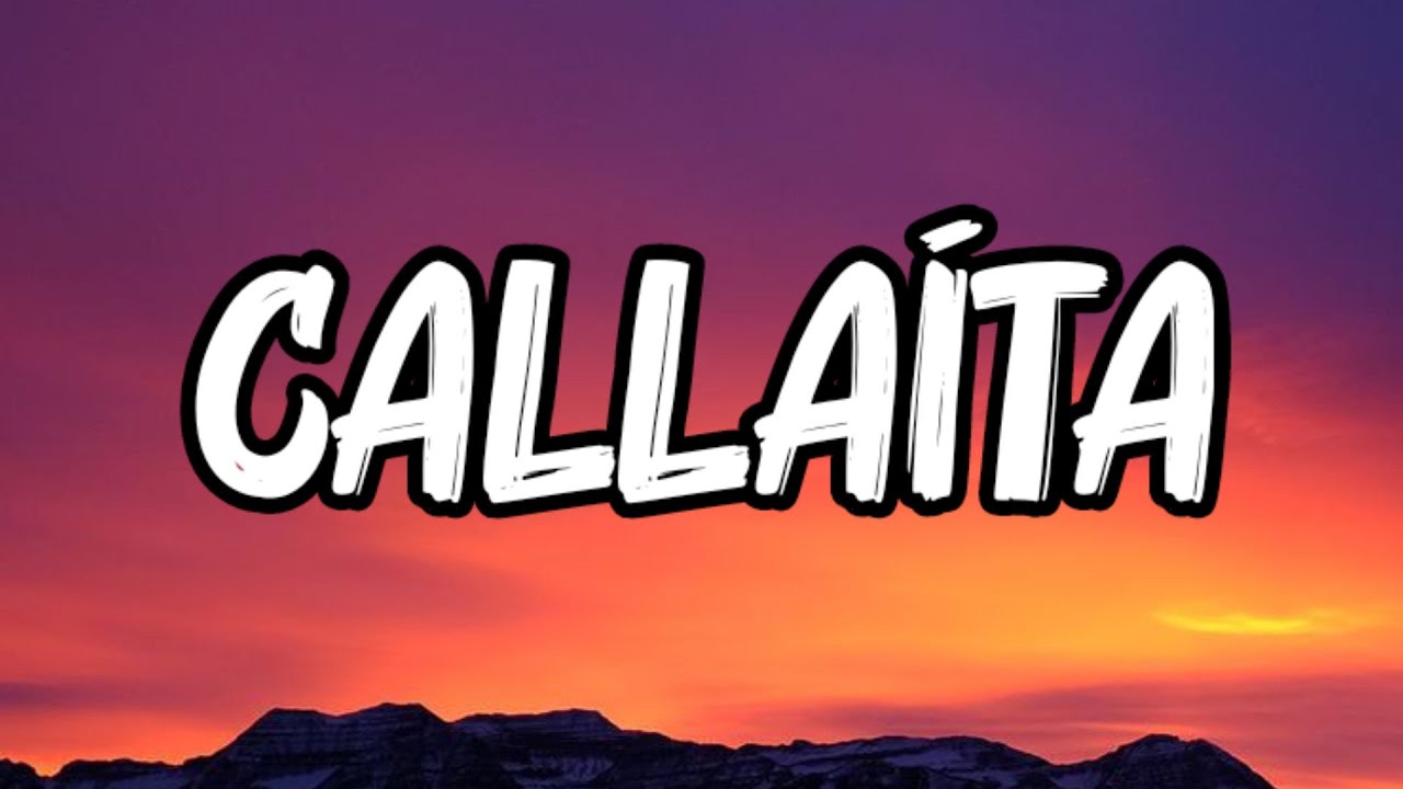 BAD BUNNY - CALLAÍTA (Letra_Lyrics) - YouTube