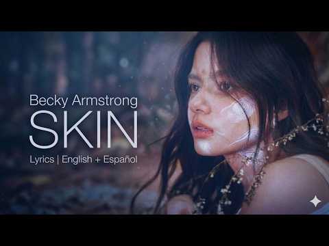 Skin – Becky Armstrong | Lyrics + Traducción Español