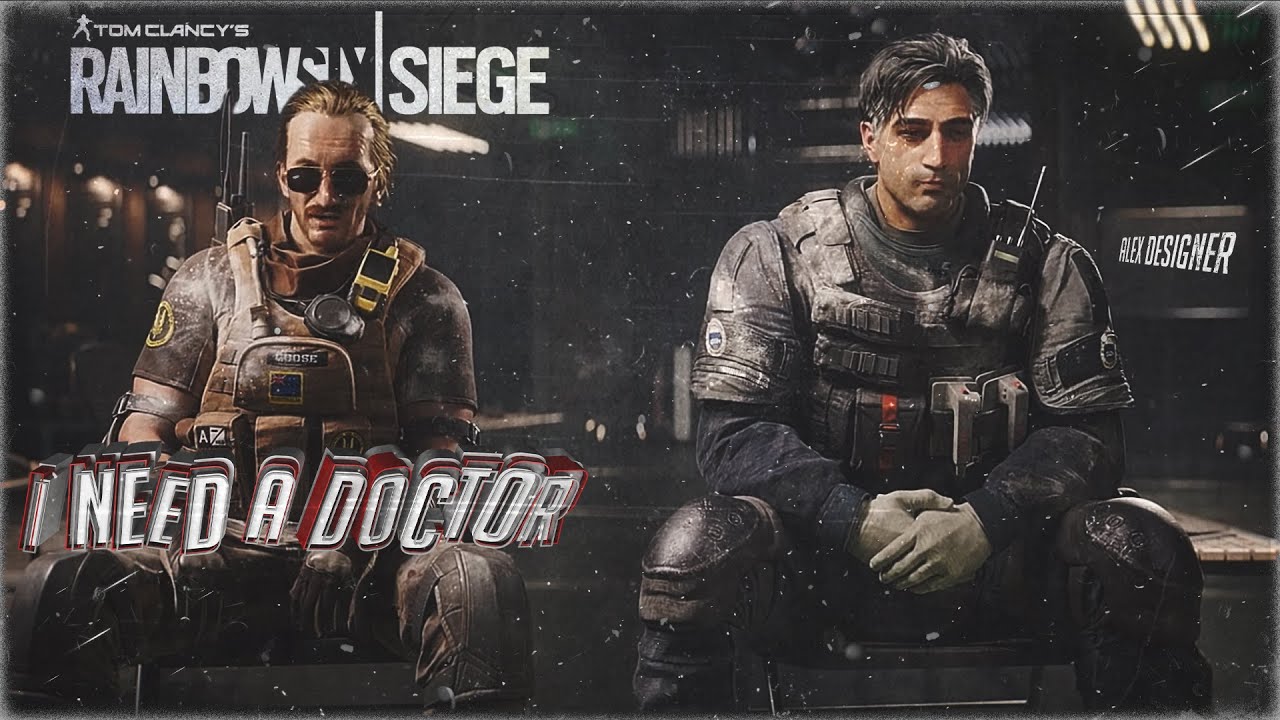 I Need a Doctor | Rainbow Six Siege - YouTube