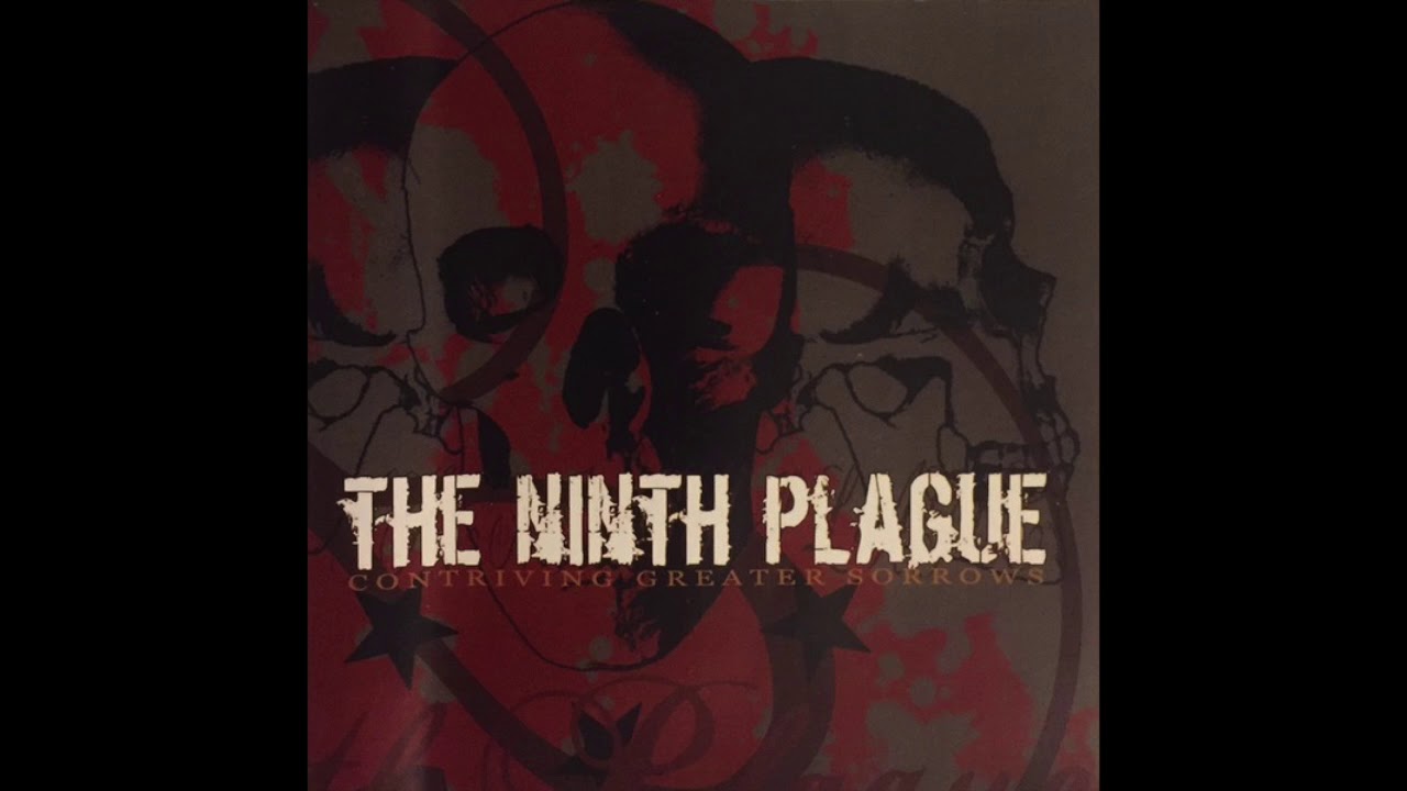The Ninth Plague - Contriving Greater Sorrows - YouTube