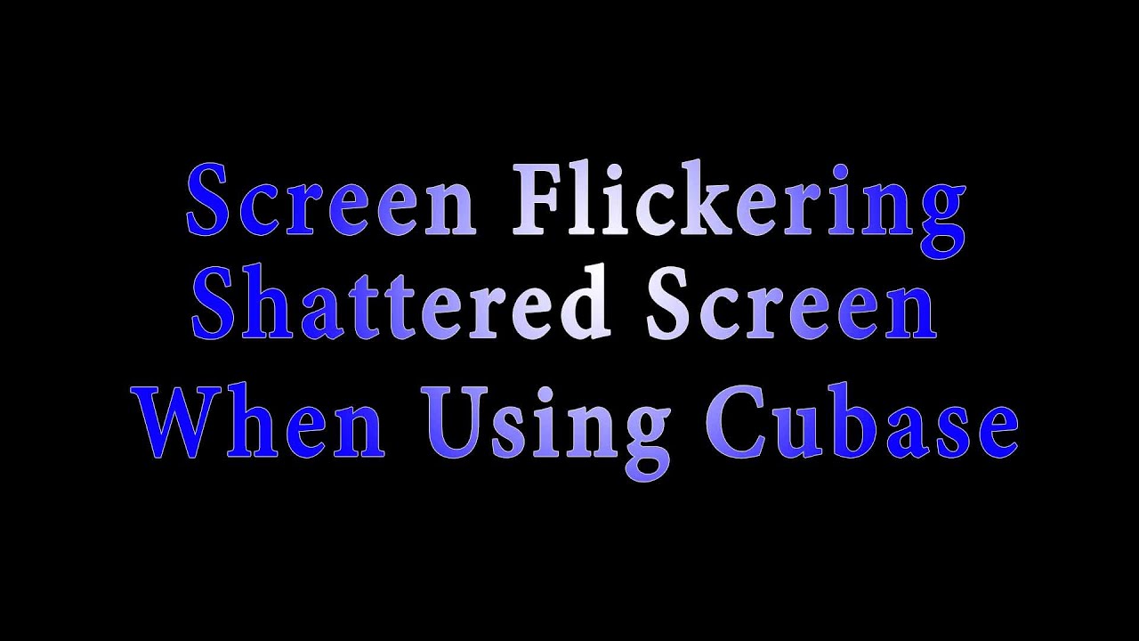 Fix the Flicker Screen issue in Cubase - YouTube