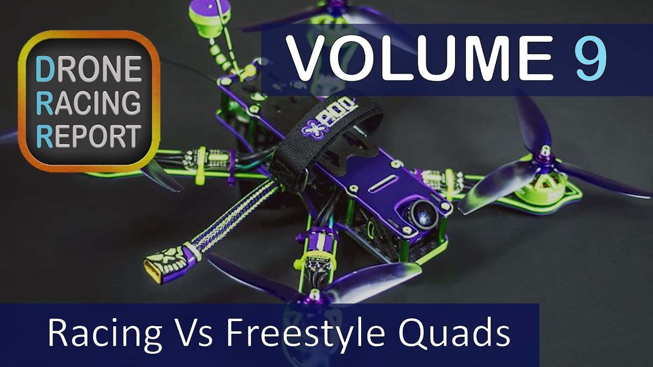 Racing vs Freestyle Quads Comparison | Drone Racing Report | Vol 9 ...