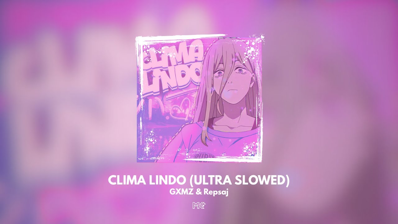 CLIMA LINDO (ULTRA SLOWED) | GXMZ & Repsaj [Audio Visualizer] - YouTube