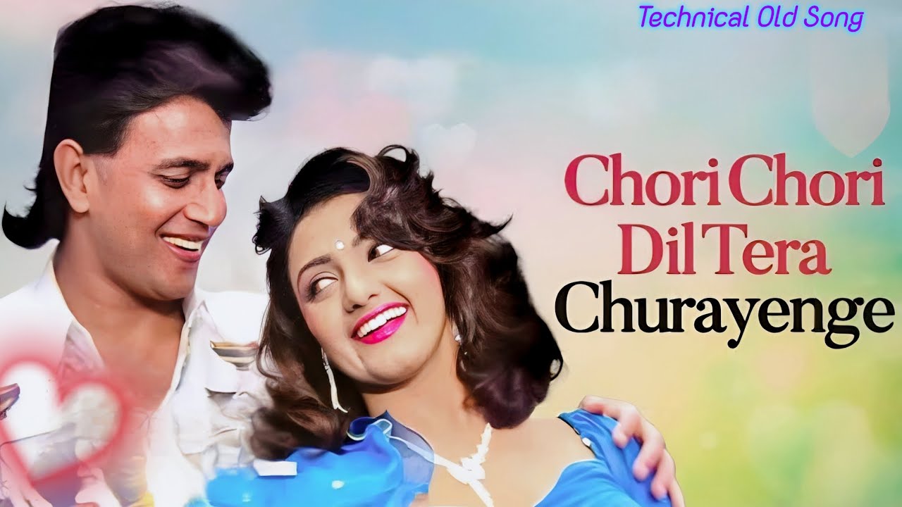 Chori Chori Dil Tera Churayenge 🌹💝 Old Song - YouTube