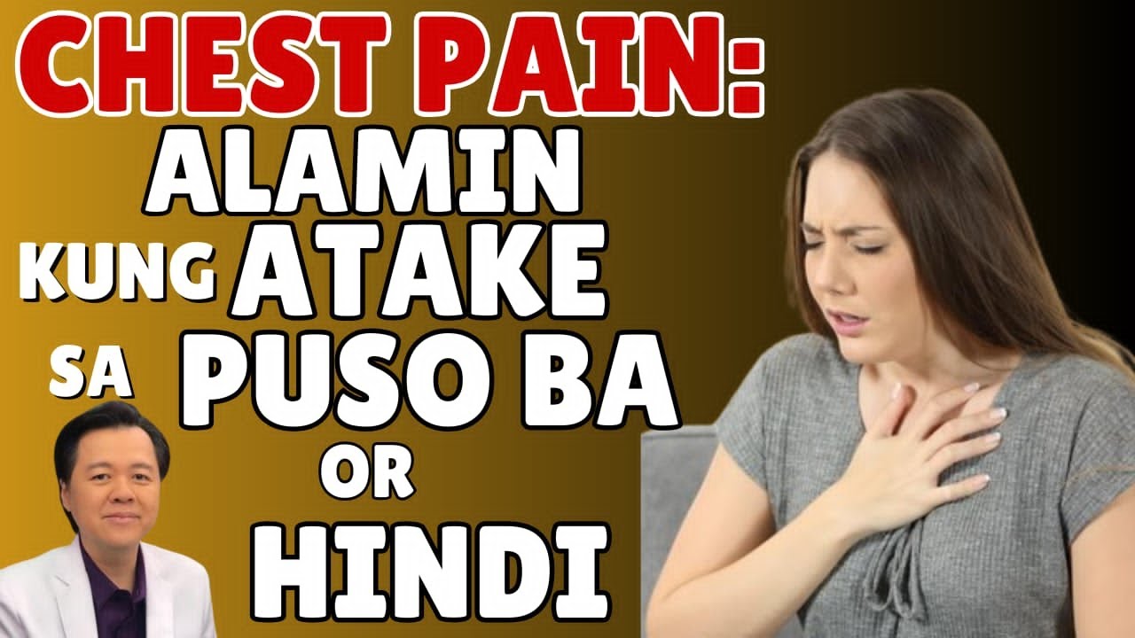 Chest Pain: Alamin Kung Atake Sa Puso Ba or Hindi. - By Doc Willie Ong ...