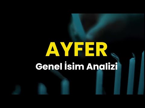 Ayfer GENEL İSİM ANALİZİ
