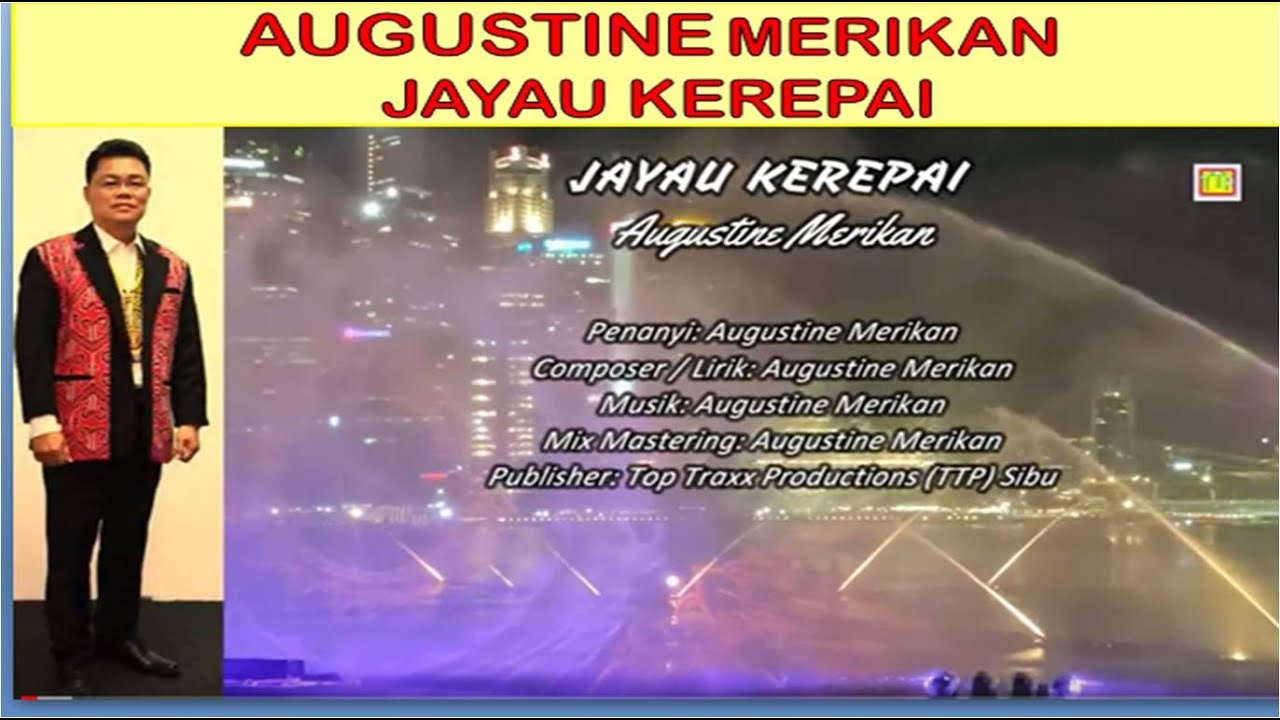 JAYAU KEREPAI ... AUGUSTINE MERIKAN (Official Music & Lyric Video ...