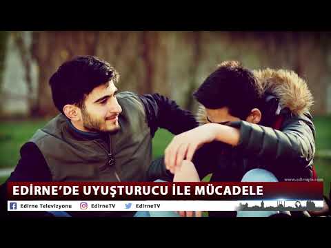 EDİRNE’DE UYUŞTURUCU İLE MÜCADELE