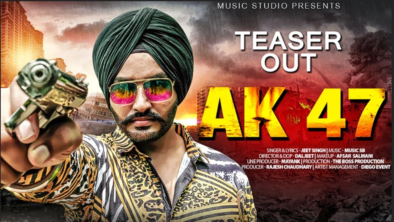 Teaser :- AK 47 Song (Official trailer) | Jeet Singh | Punjabi Songs ...