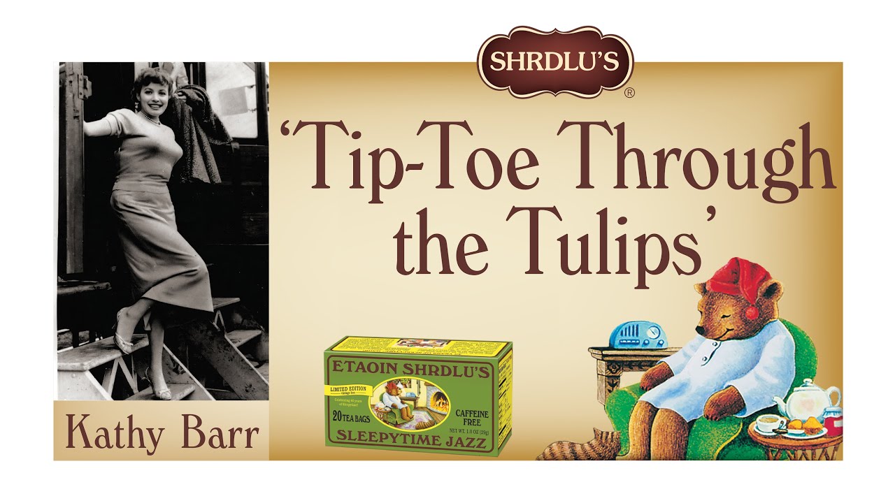 Kathy Barr - 'Tip Toe Through the Tulips' - YouTube