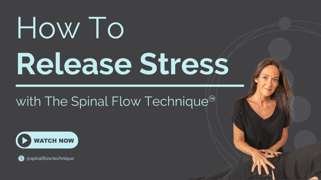 How To Release Stress With The Spinal Flow Technique - YouTube