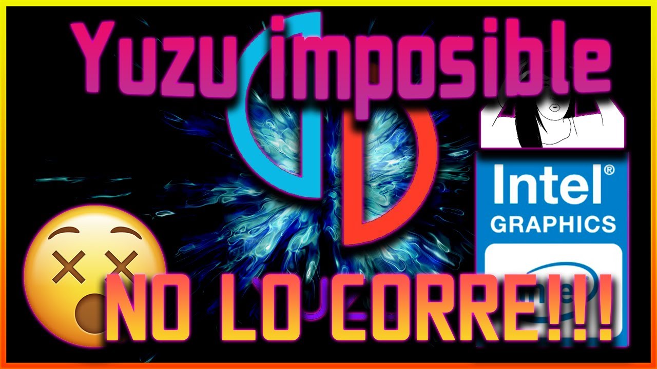 Yuzu Emulator + Intel HD Graphics ¡FAIL! - YouTube