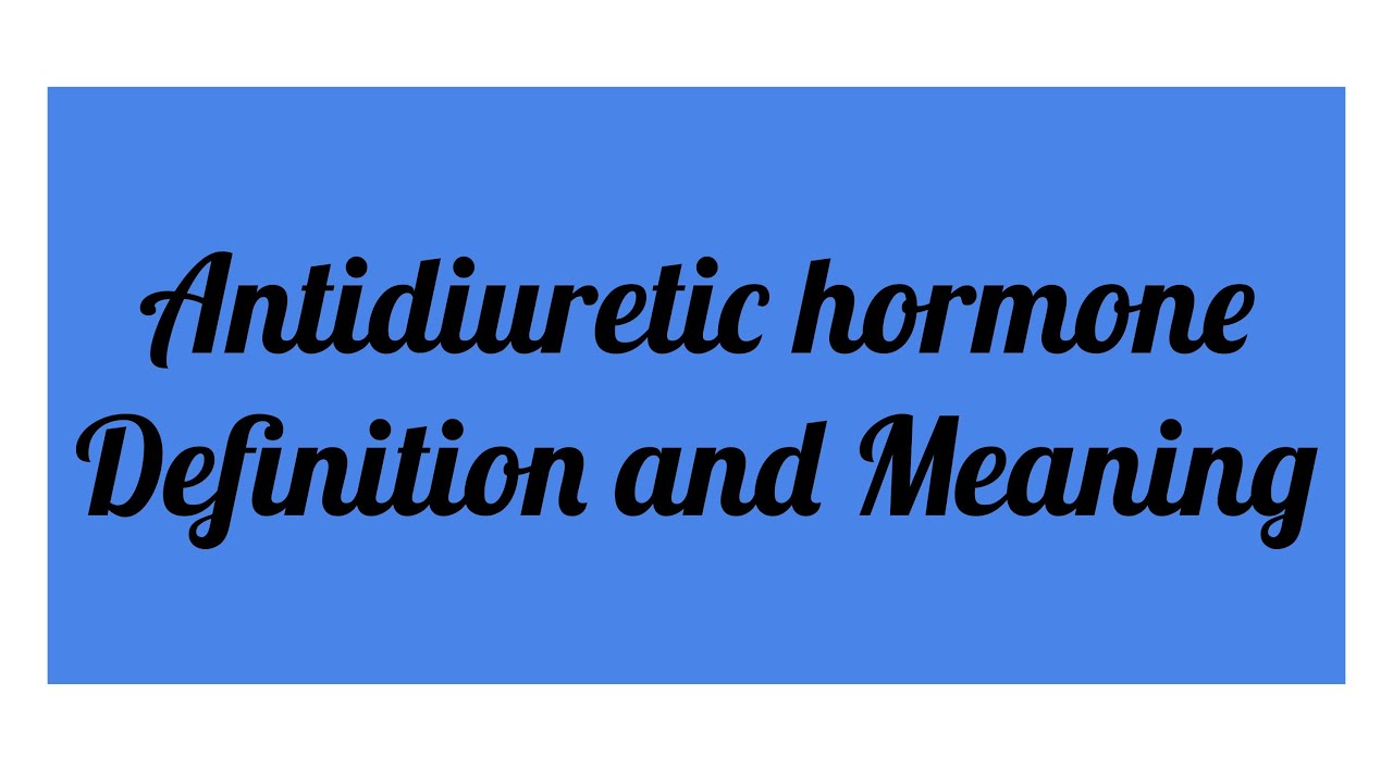 Antidiuretic hormone Definition and Meaning/in English and Hindi - YouTube