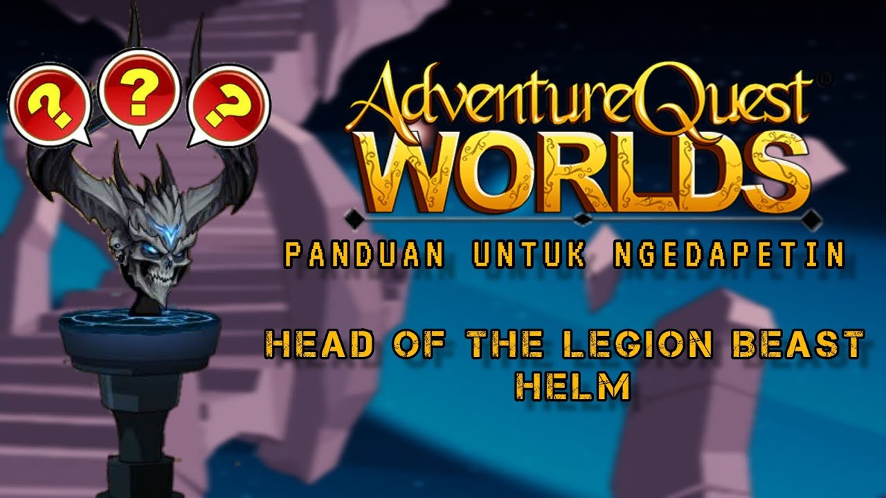 AQW INDONESIA - PANDUAN NGEDAPETIN HEAD OF THE LEGION BEAST HELM ...