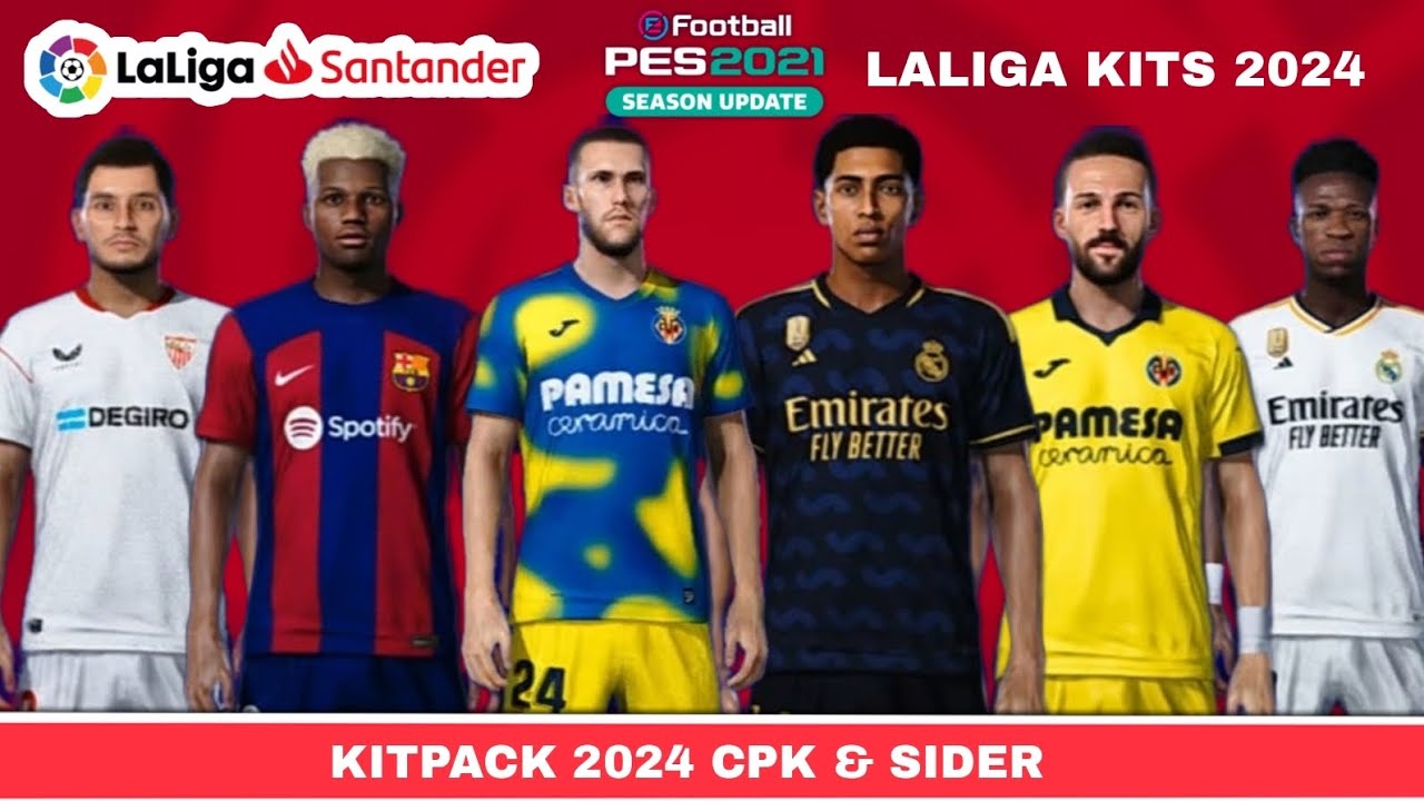 Pes 2021 Laliga Kitpack 2023/2024 |Kits 23/24 Cpk and Sider Version ...