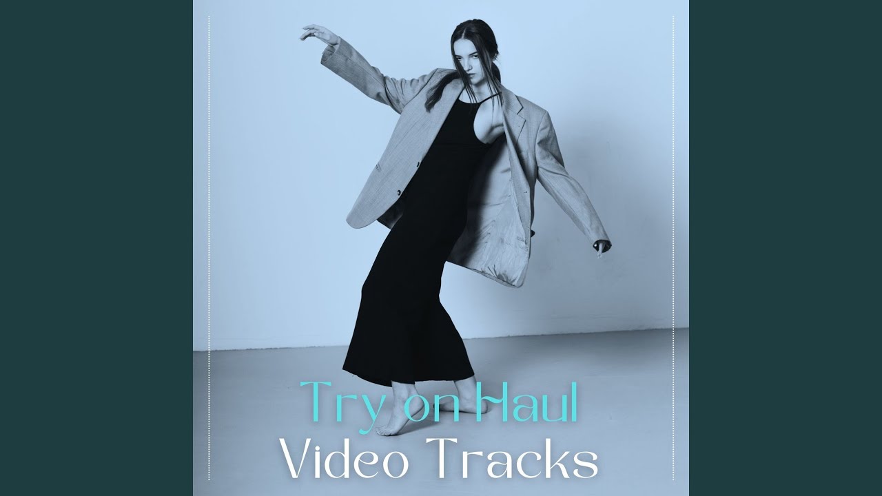 Try on Haul Video Track - YouTube