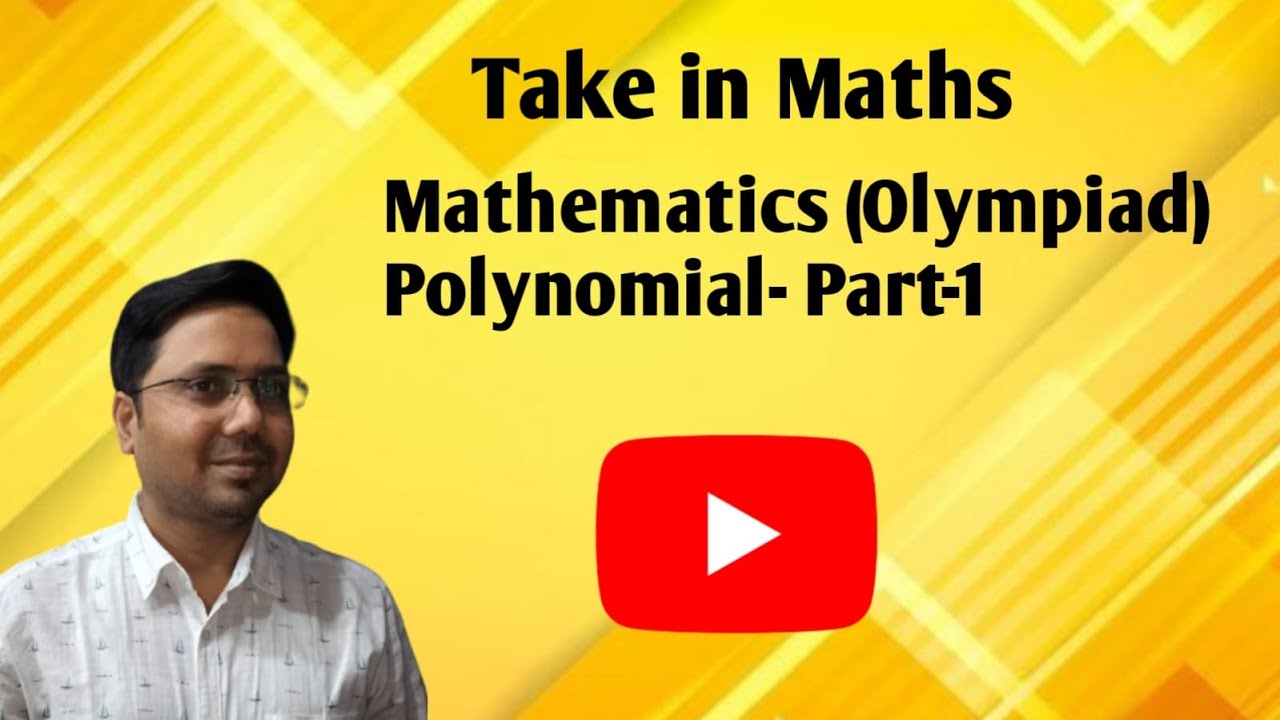 Mathematics (Olympiad): Polynomial-Part-1 - YouTube Mathematics (Olympiad): Polynomial-Part-1 - YouTube